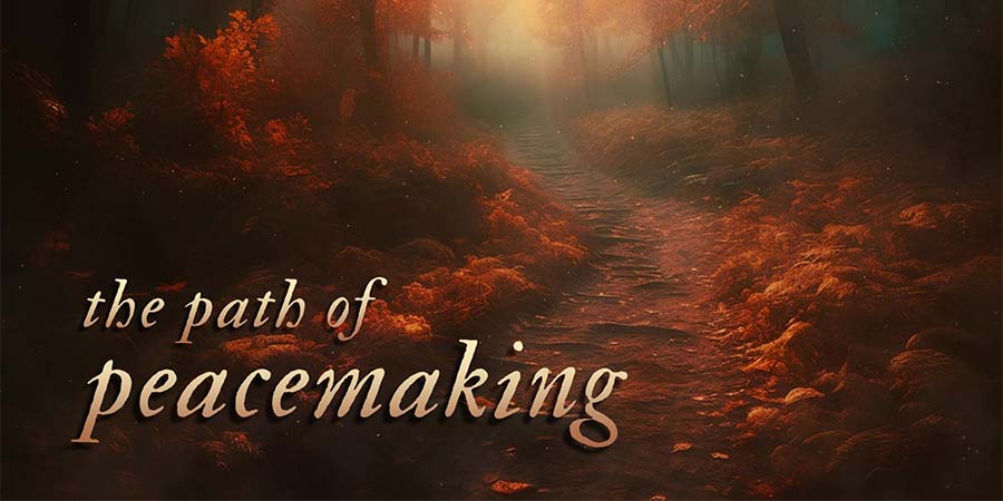 The Path of Peacemaking