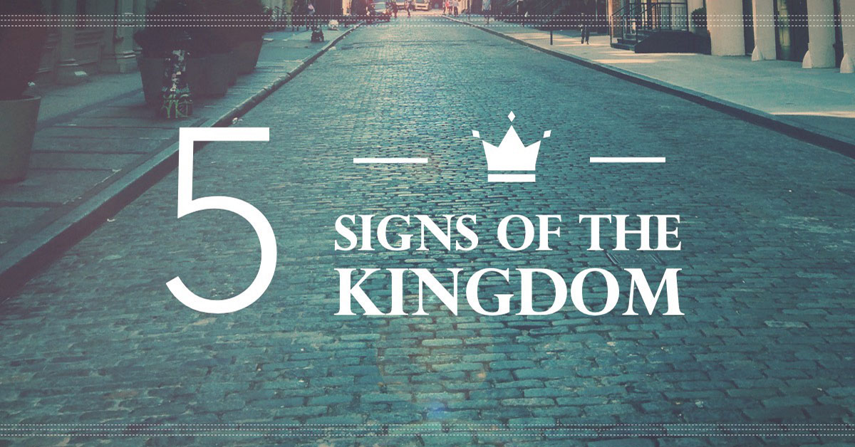 5 Signs of the Kingdom